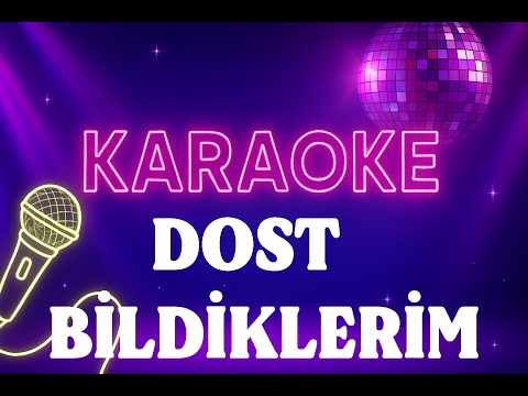 Sibel Can - Dost Bildiklerim KARAOKE