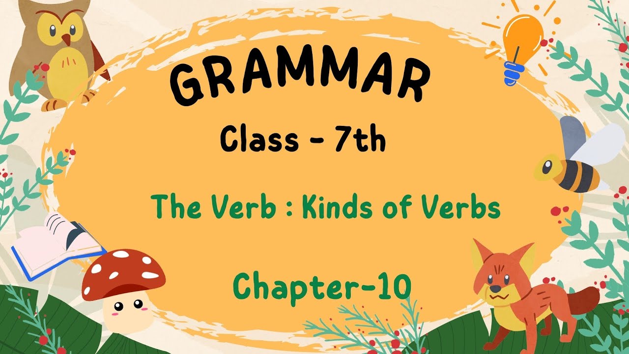 CHAPTER-10 | CLASS- 7 | ENGLISH GRAMMAR | THE VERB : KINDS OF VERBS ...