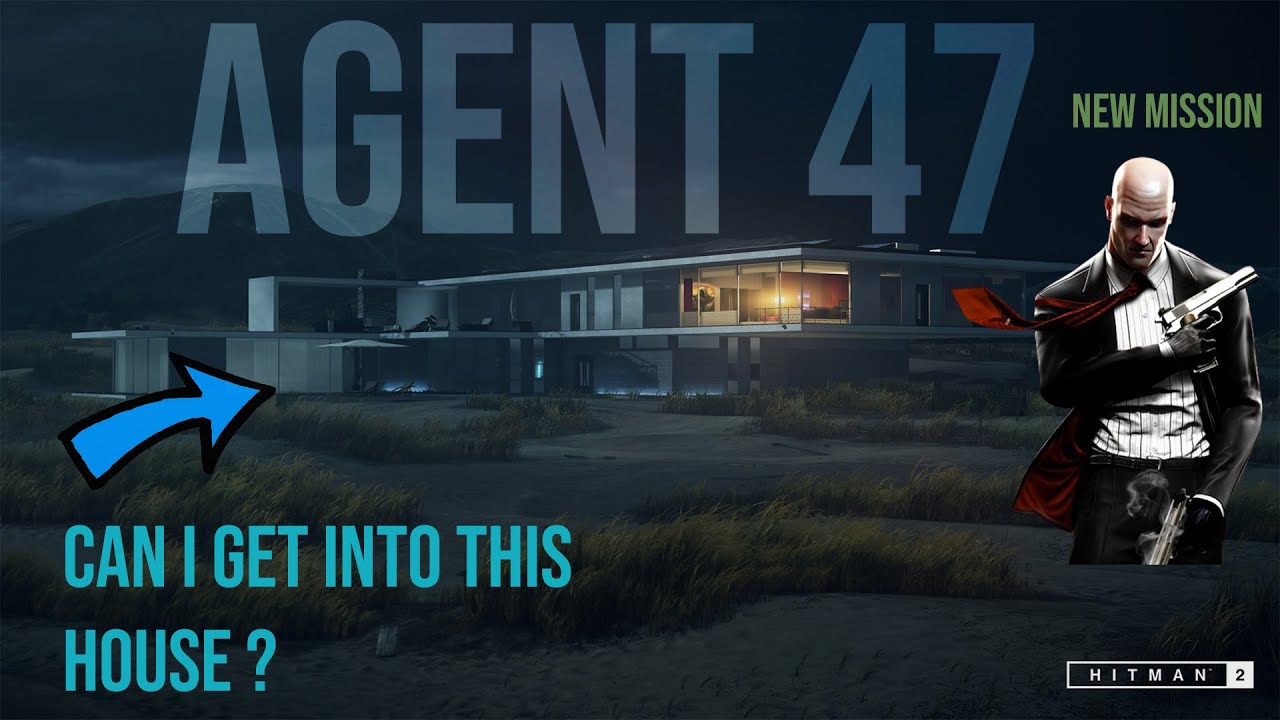 CAN I GET INTO THIS HOUSE | HITMAN 2 |#1 - YouTube