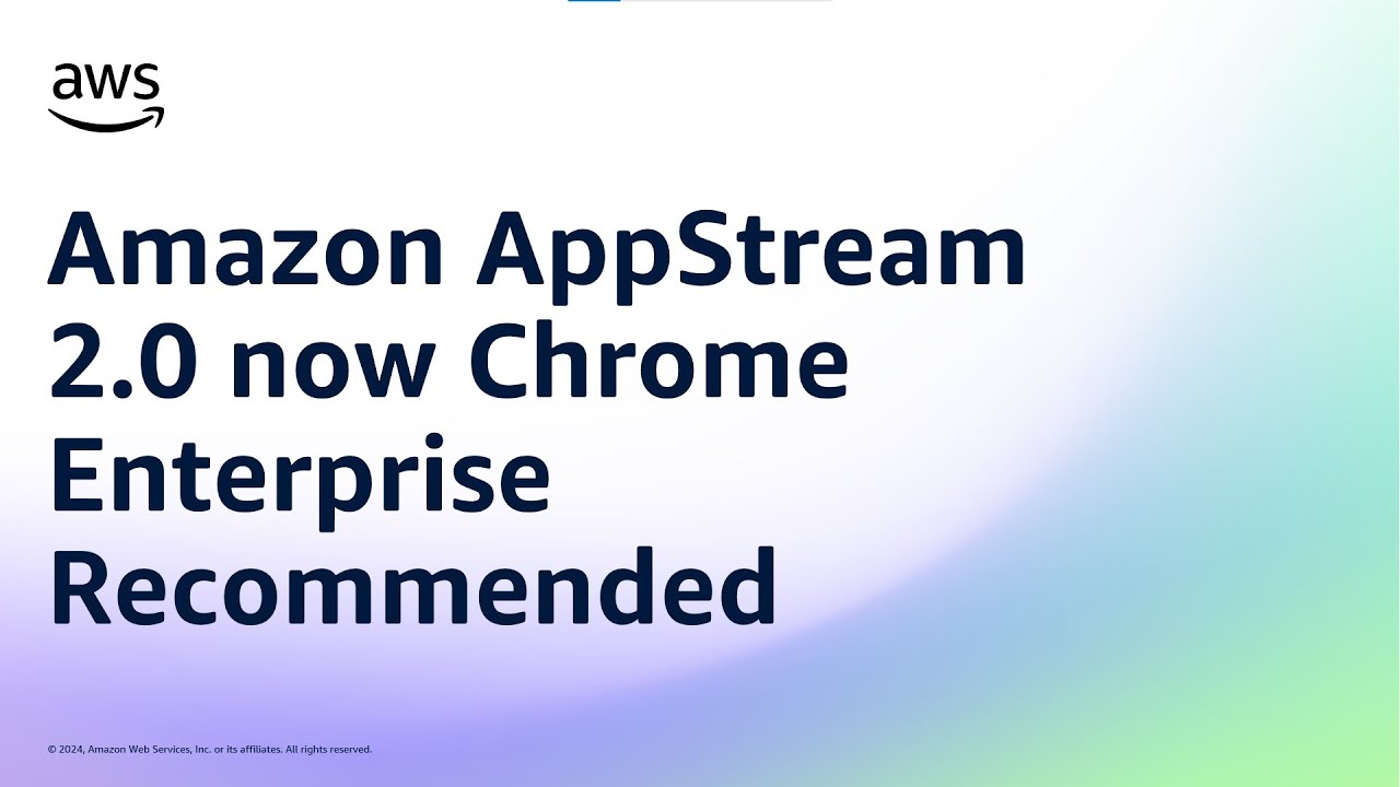 Amazon AppStream 2.0 now Chrome Enterprise Recommended | Amazon Web ...