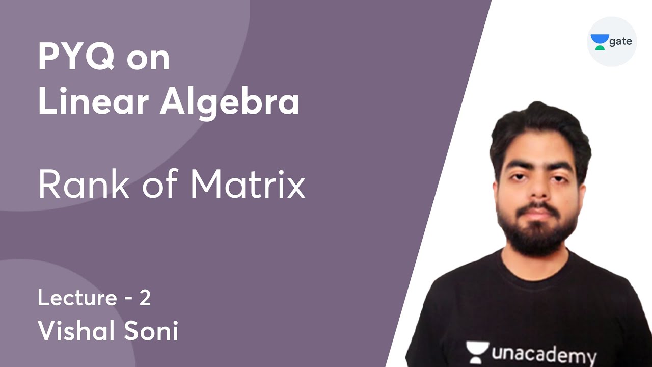 Rank of Matrix | PYQ on Linear Algebra | Lec 2 | GATE 2022 | Vishal ...