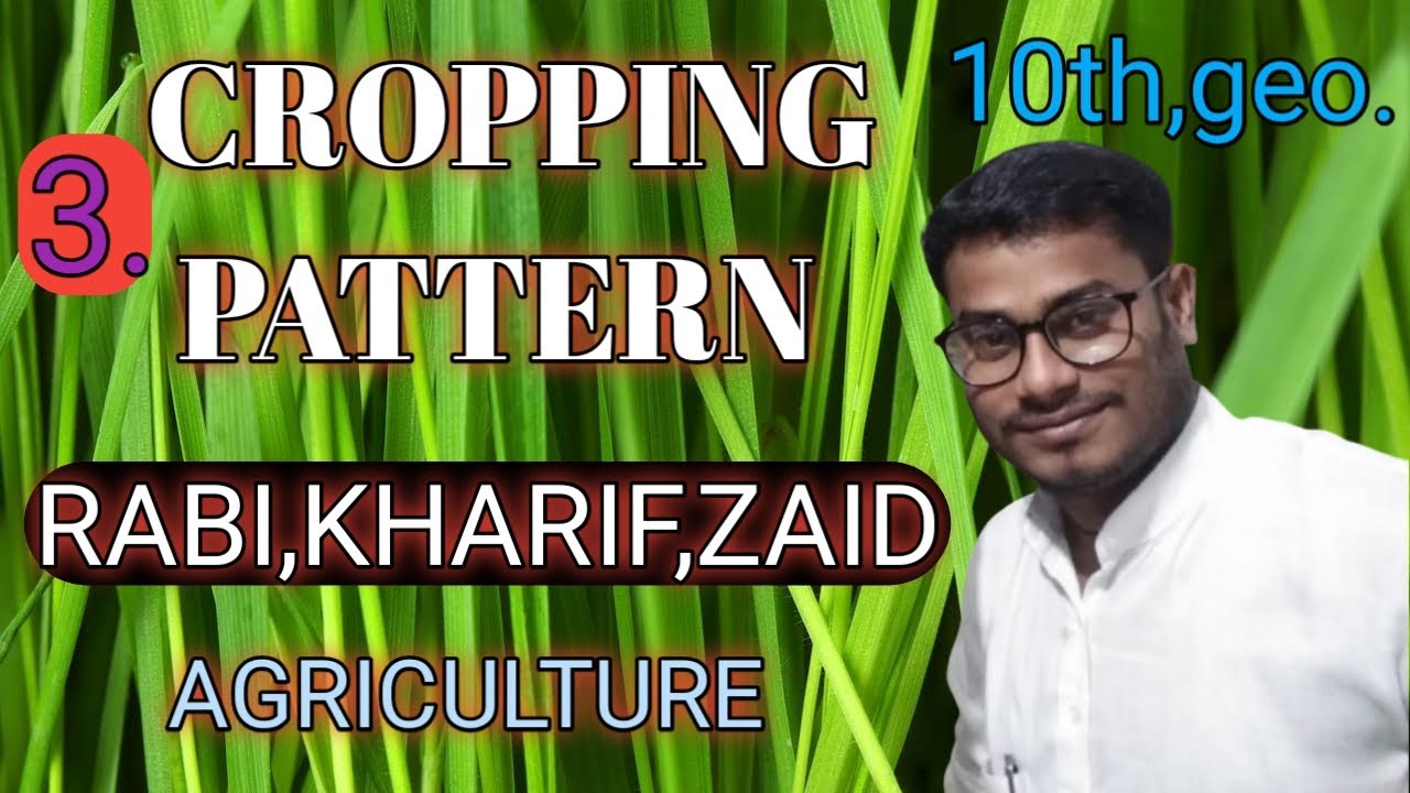 CROPPING PATTERN||RABI,KHARIF,ZAID||@10TH GEOGRAPHY||AGRICULTURE||CBSE ...