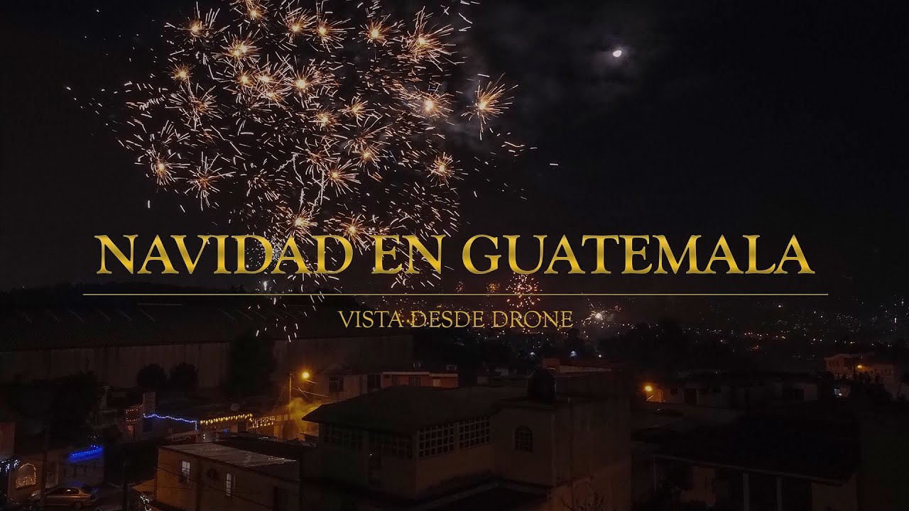 Navidad en Guatemala 2022 🎄 vista desde un drone - YouTube