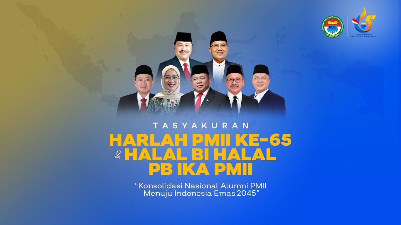 TASYAKURAN HARLAH PMII KE-65 DAN HALAL BIHALAL PB IKA PMII - YouTube