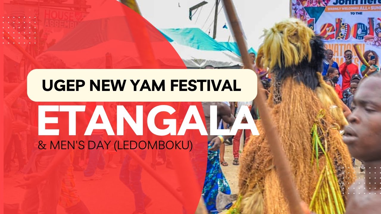 Ugep Leboku New Yam Festival; Etangala and Ledomboku Day - YouTube
