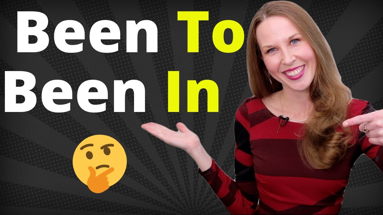 Been To or Been In [Present Perfect Verb Tense] - YouTube