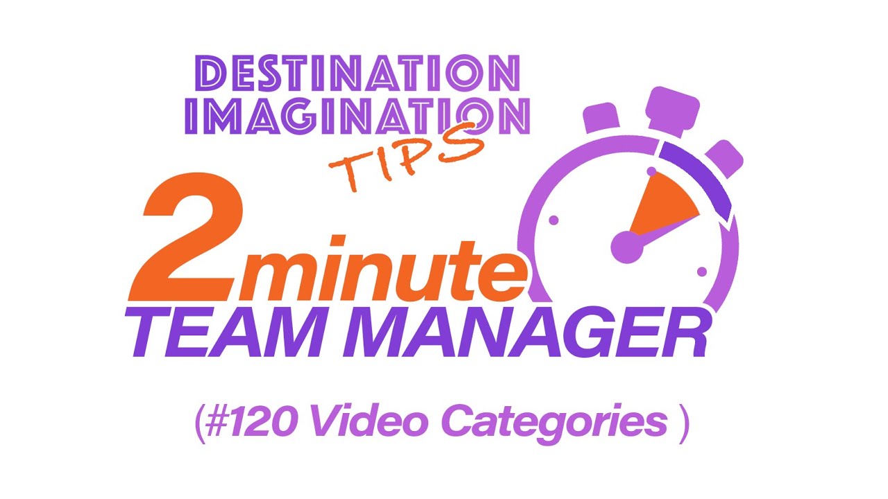 Video 120: Destination Imagination Tips! 2 Minute Team Manager Video ...