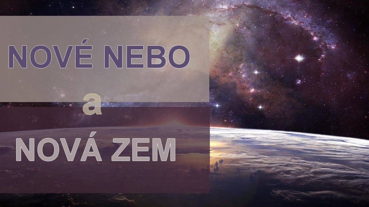 06 Nové nebo a nová zem - YouTube