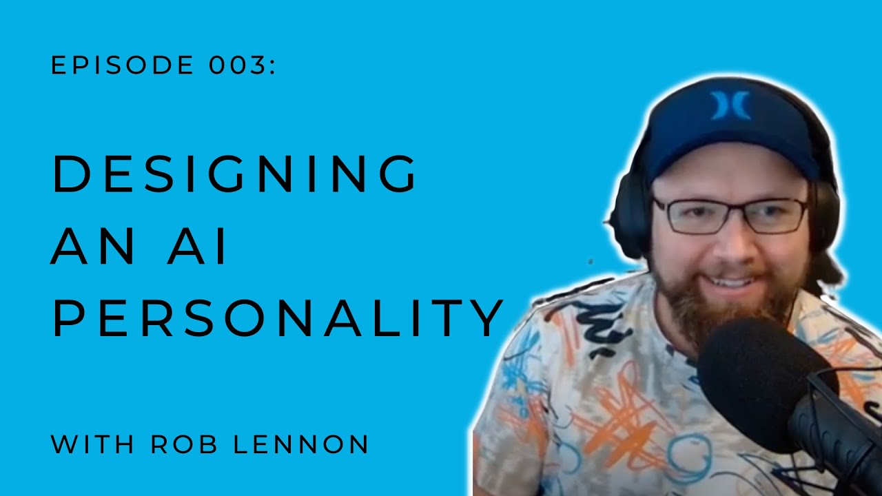 Designing An AI Personality with Rob Lennon [AI for Creative ...