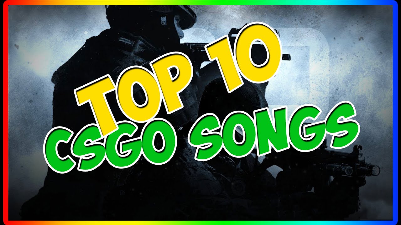 TOP 10 CS:GO SONGS - YouTube