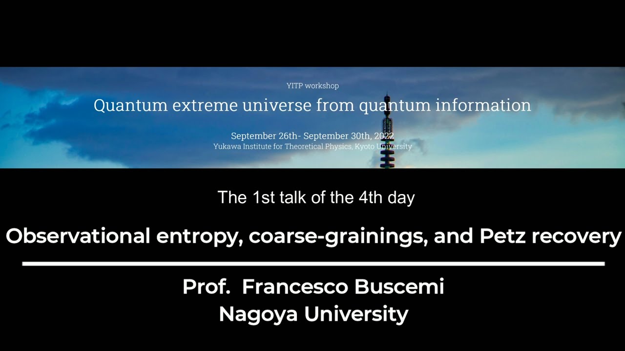 Observational entropy, coarse-grainings, and Petz recovery by Francesco ...