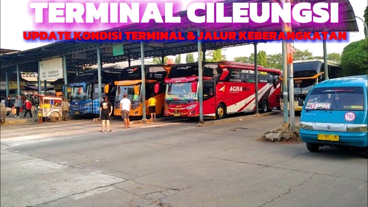 AKTIVITAS DI TERMINAL BUS CILEUNGSI SORE INI‼️UPDATE KONDISI TERMINAL ...