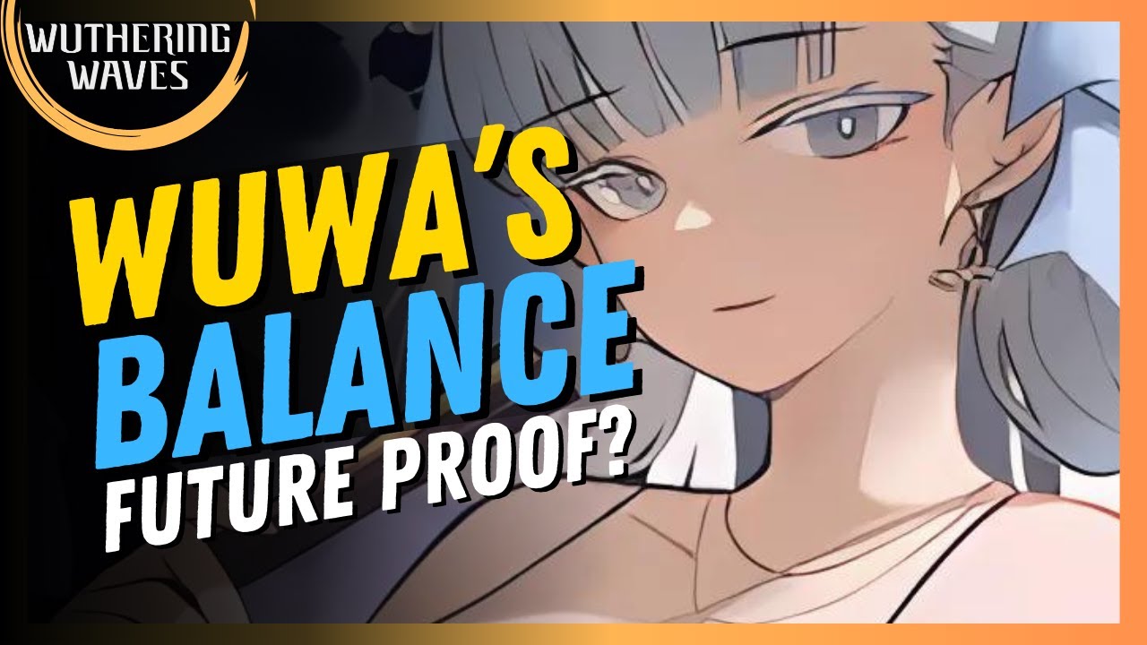 Wuwa's Game Balance is Future Proofed? | Wuthering Waves - YouTube