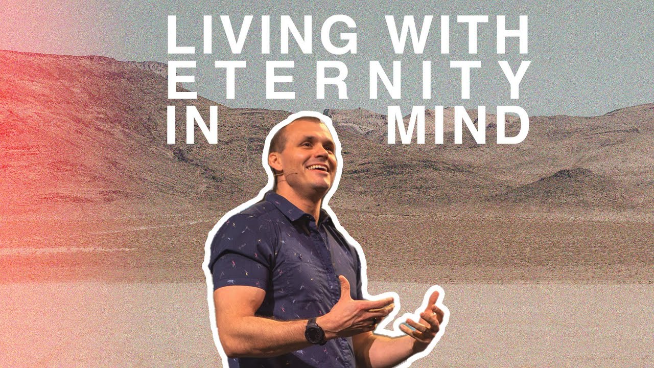 Living with Eternity in Mind || Joe Riddle - YouTube