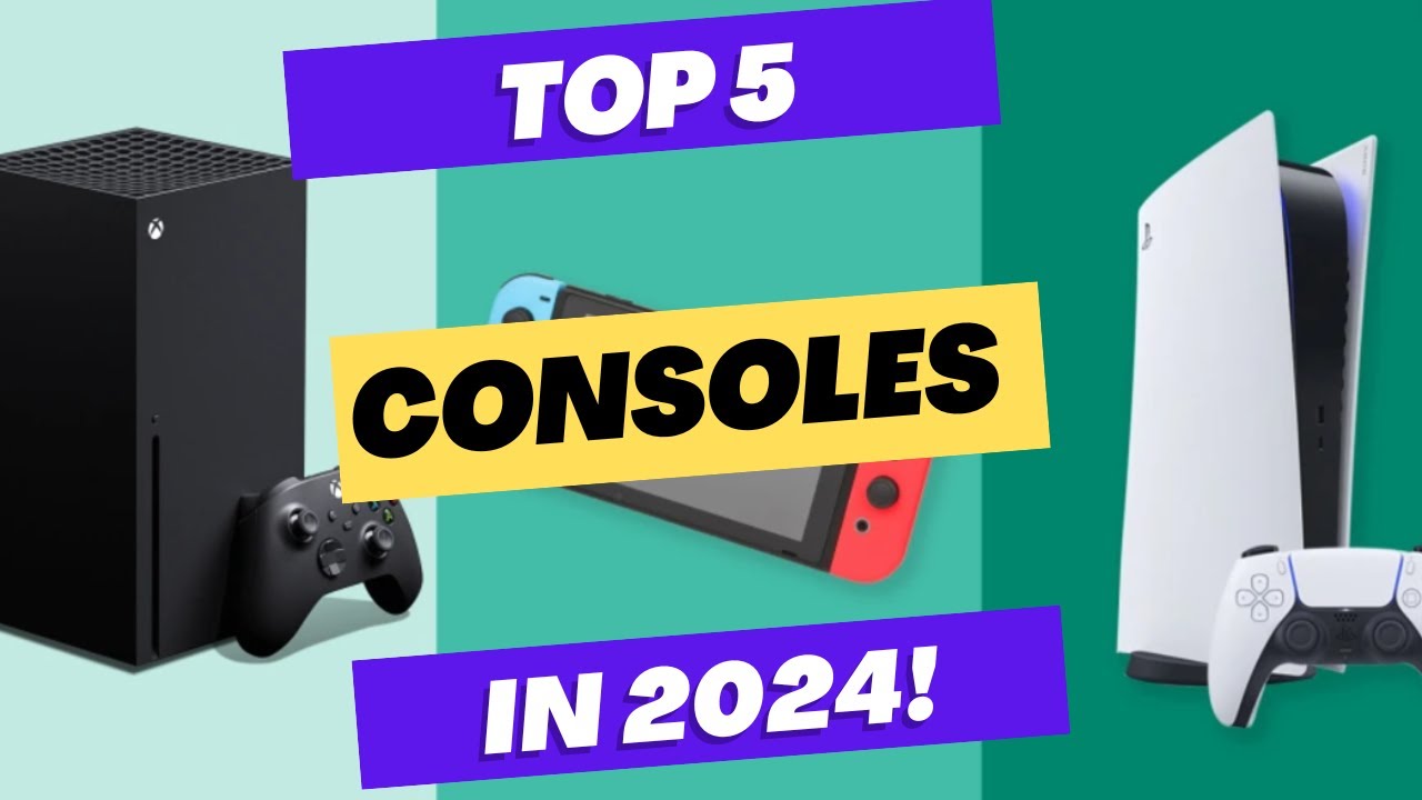 Top 5 Best Gaming Consoles in 2024! - YouTube
