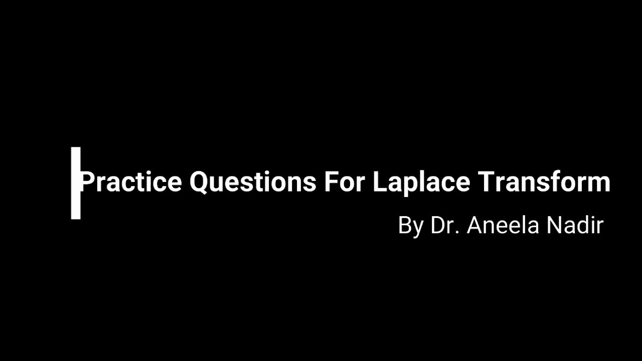 Practice Questions For Laplace Transform - YouTube