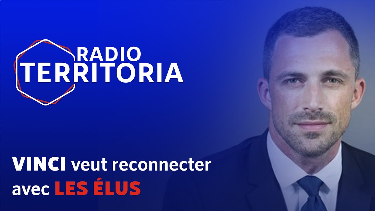 Vinci veut reconnecter avec les élus - Rémi Vial-Collet, VINCI ...