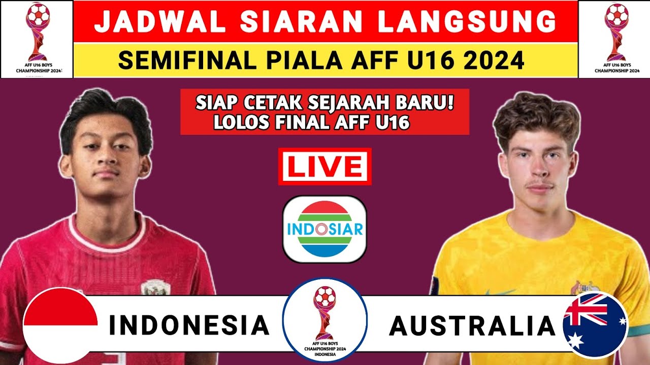 Jadwal Siaran Langsung Semifinal Piala AFF U16 2024 Indonesia vs Australia - AFF U16 2024 - YouTube