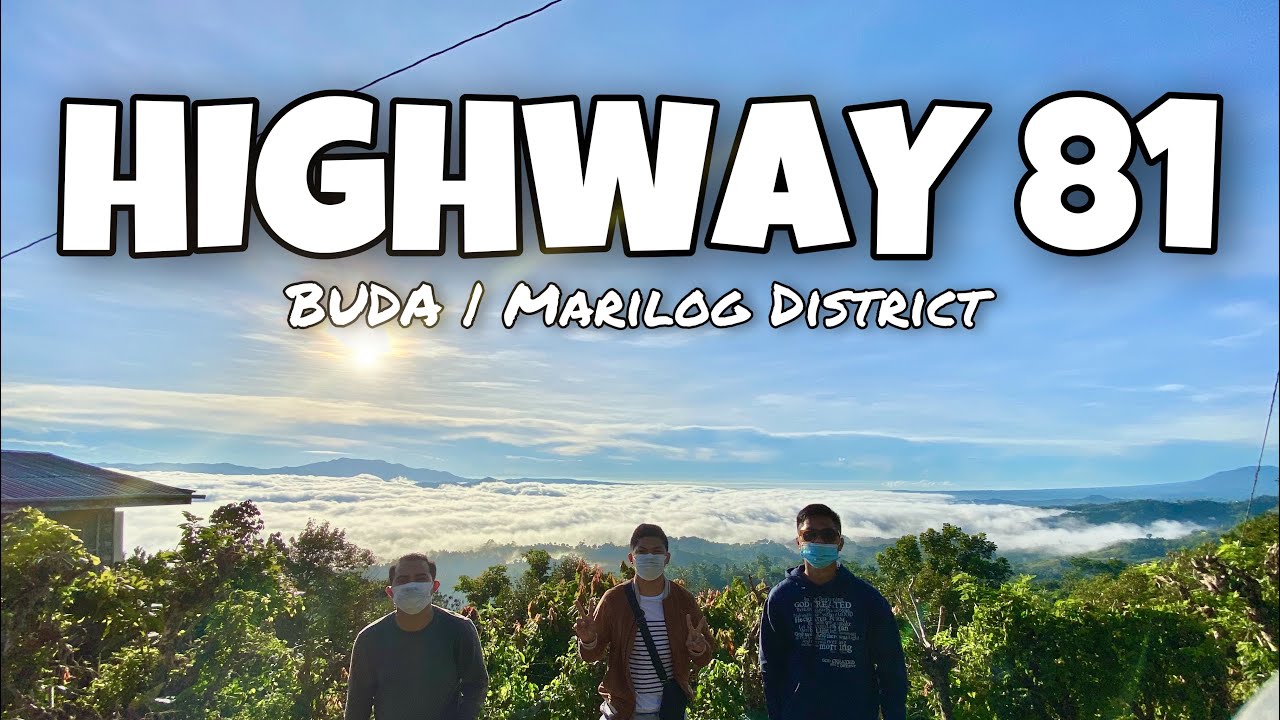 HIGHWAY81 BUDA 2020 TRIP | Sea of Clouds | Marilog District Davao ...
