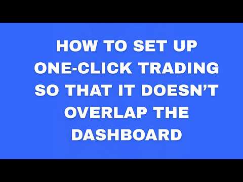 How to set up One-Click Trading so that it doesn’t overlap the ...
