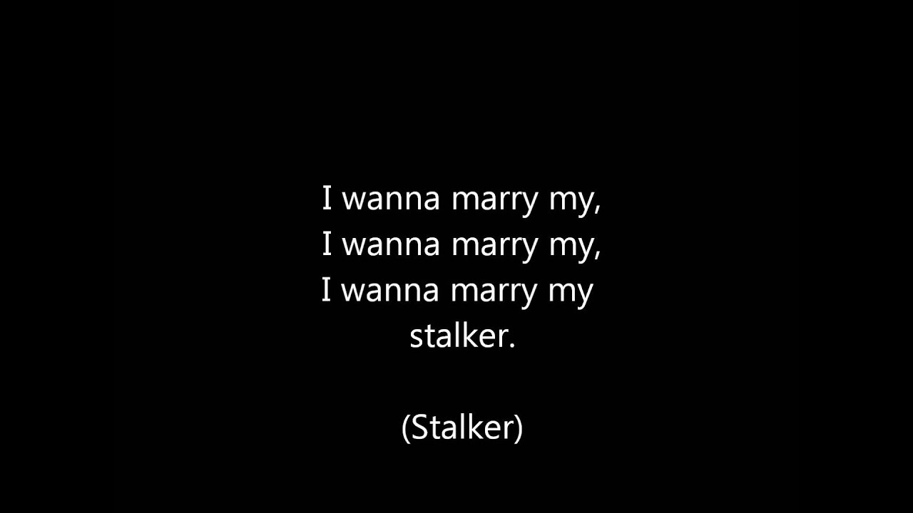 I wanna Marry my stalker by Goldfinger Lyrics - YouTube
