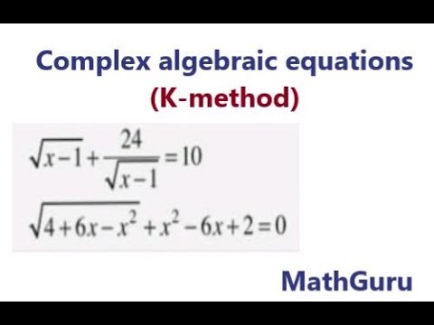 How to solve complex algebraic equations using k-method| Radical ...