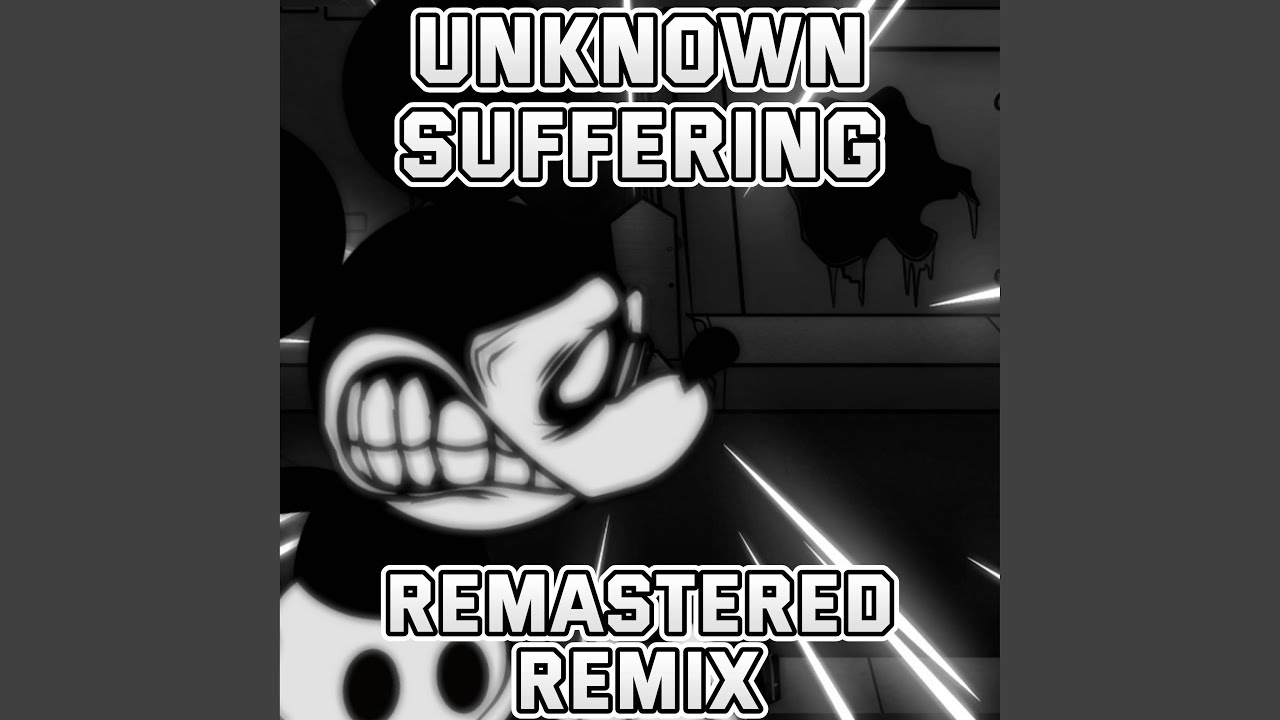 Unknown Suffering (REMASTERED Remix) - YouTube