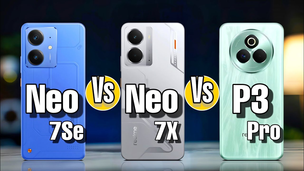 Realme Neo 7Se Vs Realme Neo 7x Vs Realme P3 Pro - YouTube