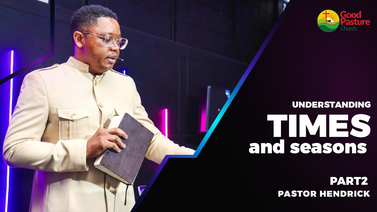UNDERSTANDING TIMES & SEASONS PART.2 WITH PASTOR HENDRICKS - YouTube