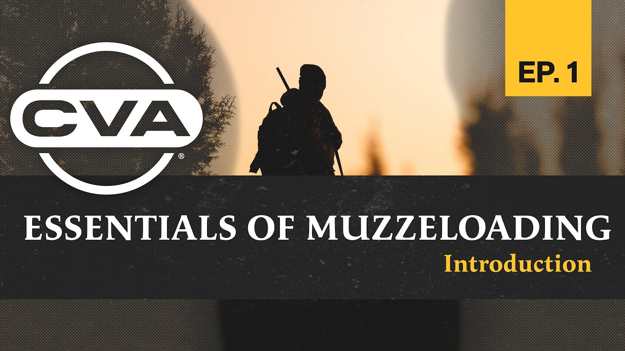 Introduction | CVA's Essentials of Muzzleloading - Episode 1 - YouTube