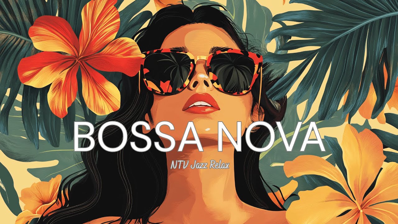 Brazilian Style Bossa Nova ~ Vibrant Bossa Nova Jazz for a Laid Back Ambience - YouTube