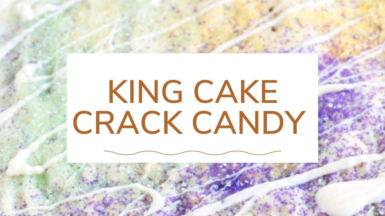 King Cake Crack Candy Recipe - YouTube