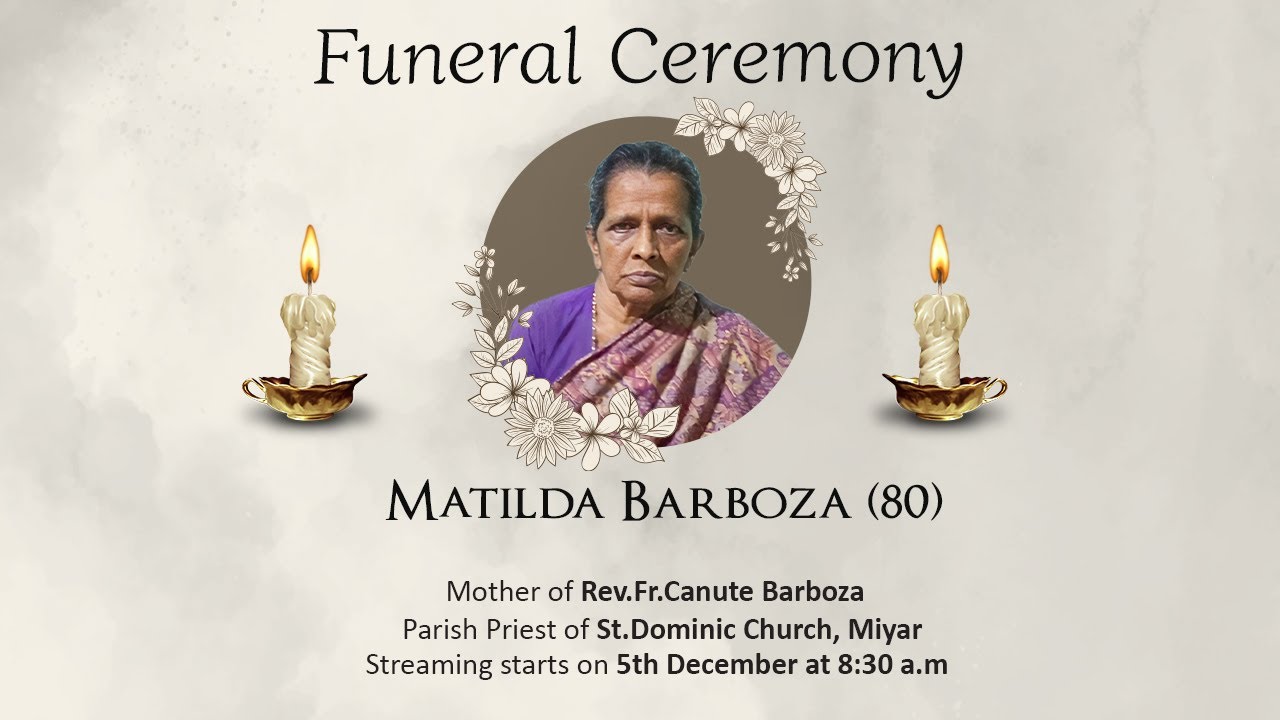 Funeral Ceremony of MATILDA BARBOZA (80) | Mother of Rev.Fr.Canute ...