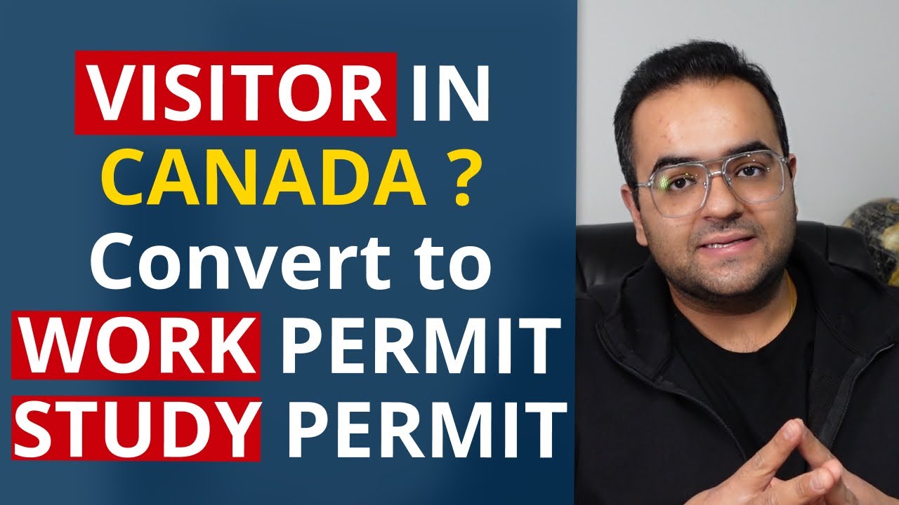 Convert Visitor Visa To Work Permit Or Study Permit Inside Canada convert-visitor-visa-to-work-permit-or-study-permit-inside-canada