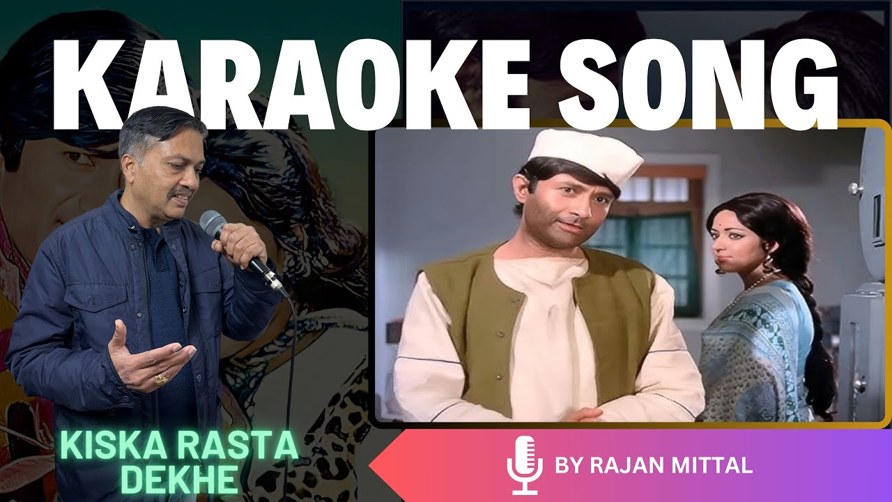 Kiska Rasta Dekhe - Karaoke Singing By Rajan Mittal | Kishore Kumar ...