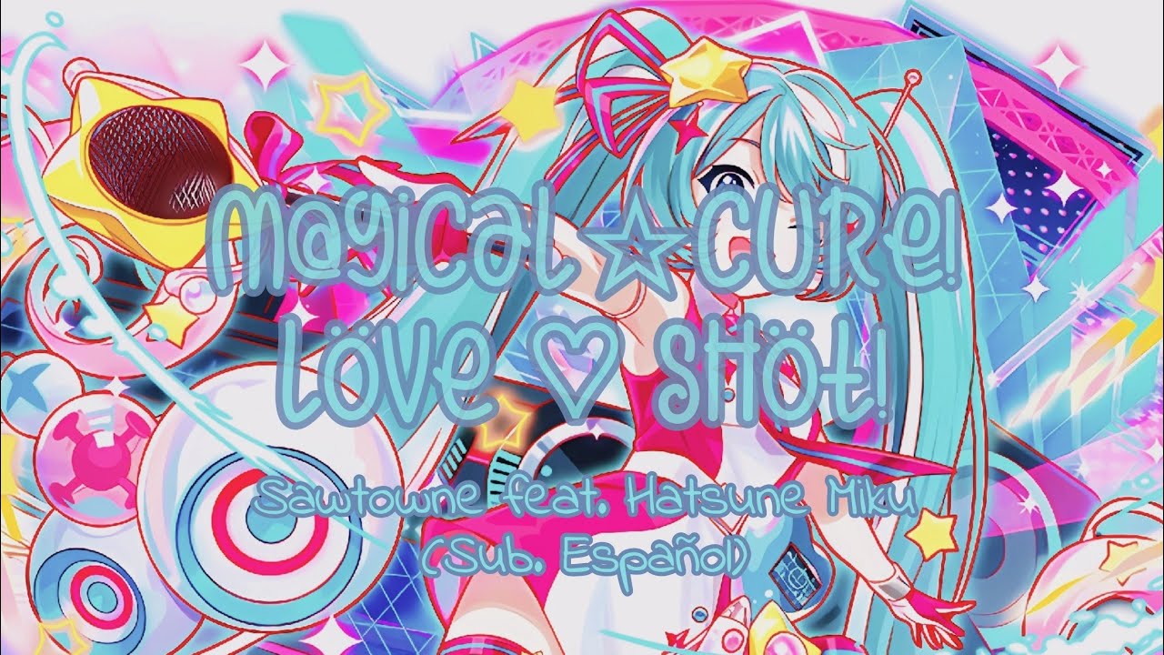 SAWTOWNE feat. Hatsune Miku (初音ミク) - M@GICAL☆CURE! LOVE ♥ SHOT! (Sub ...