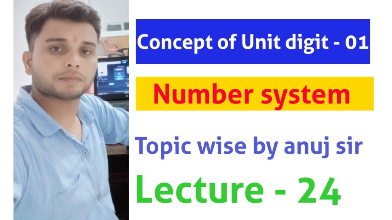 Concept of Unit Digit-01 || Number System || Lecture-24 || By Anuj Sir ...