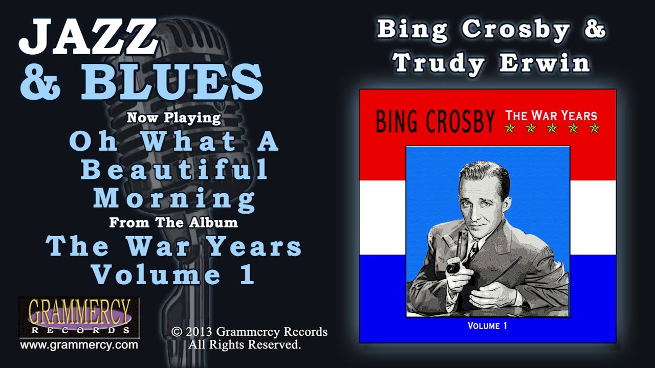 Bing Crosby & Trudy Erwin - Oh What A Beautiful Morning - YouTube