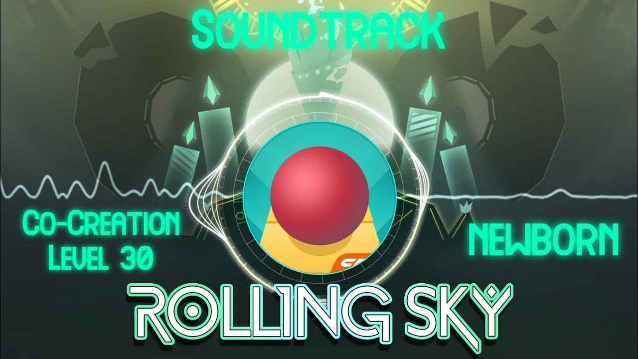 Rolling Sky Co-Creation Level 30 NEWBORN Soundtrack Coming Soon - YouTube