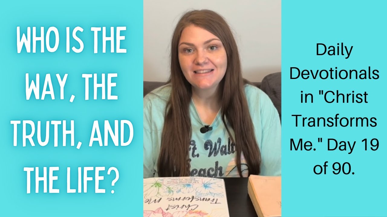 Who is the Way, the Truth, and the Life? Daily Devotionals in "Christ ...