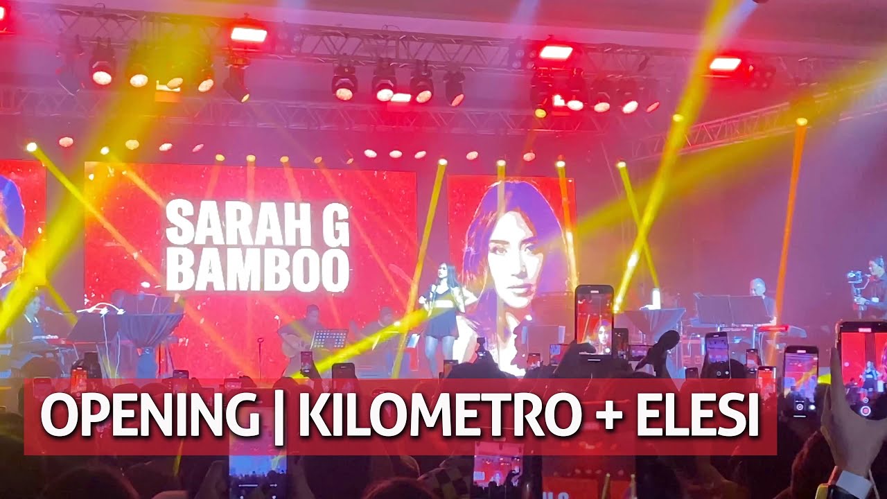 Sarah G X Bamboo Concert OPENING | KILOMETRO + ELESI - YouTube