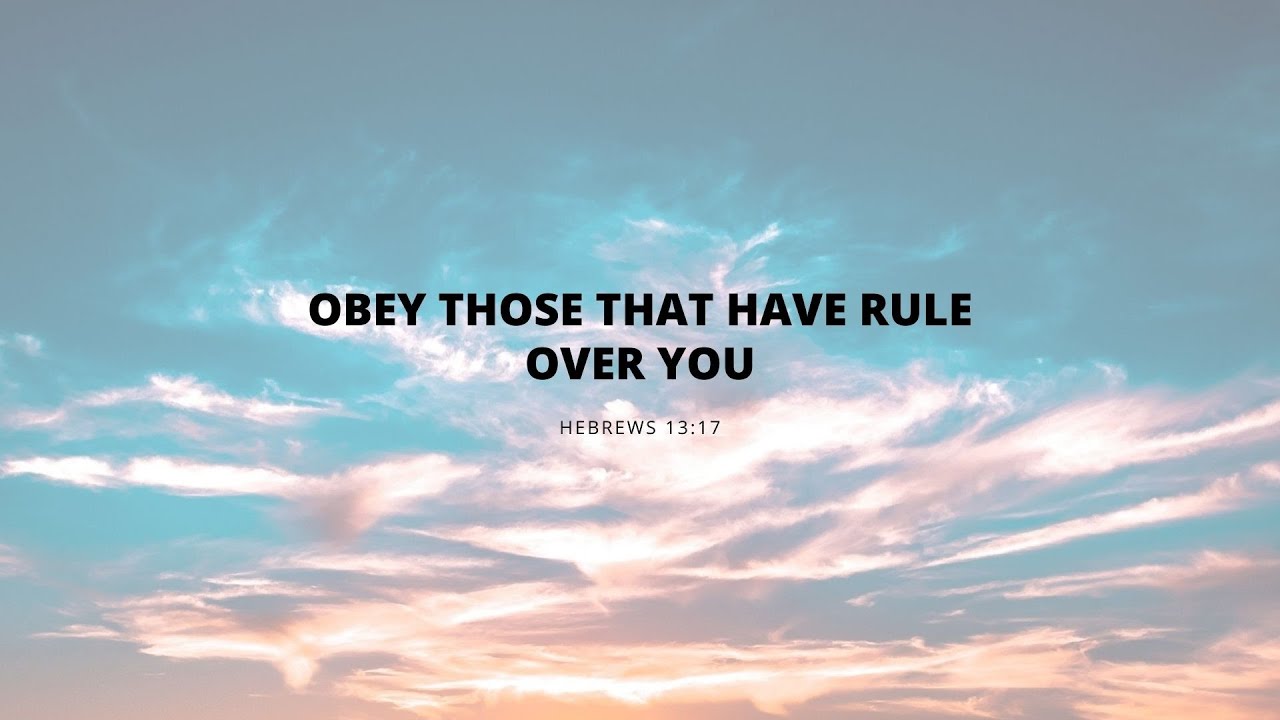 Obey Those That Have Rule Over You - YouTube