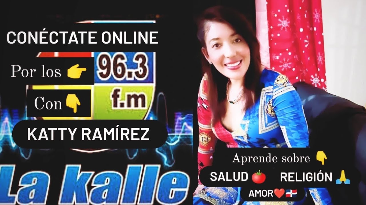 Katty Ramírez la sencilla 96.3fm está en vivo-Aprende sobre Salud -Religión y Amor 🇩🇴 ️🙏 - YouTube