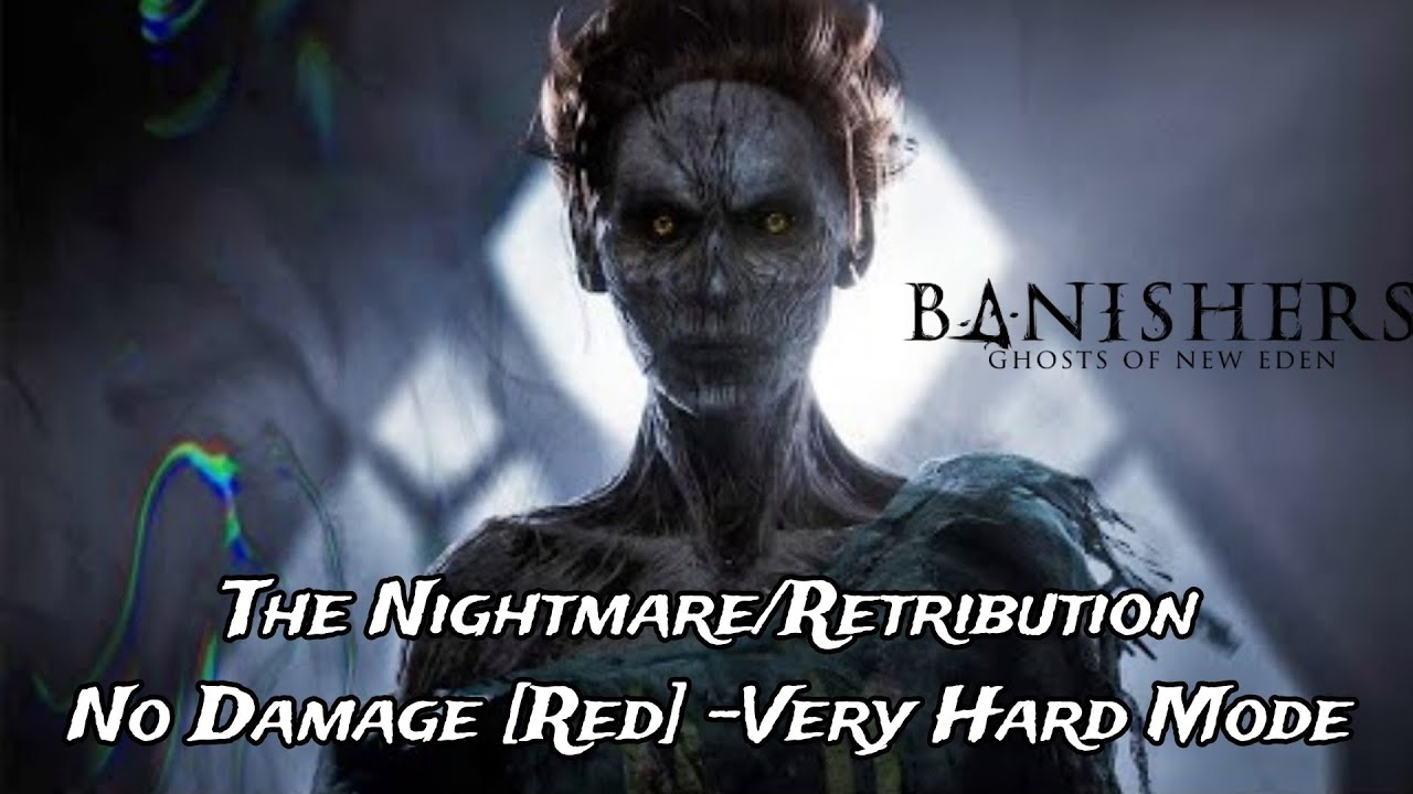 Banishers : Ghosts of New Eden- The Nightmare/Retribution Final Boss ...