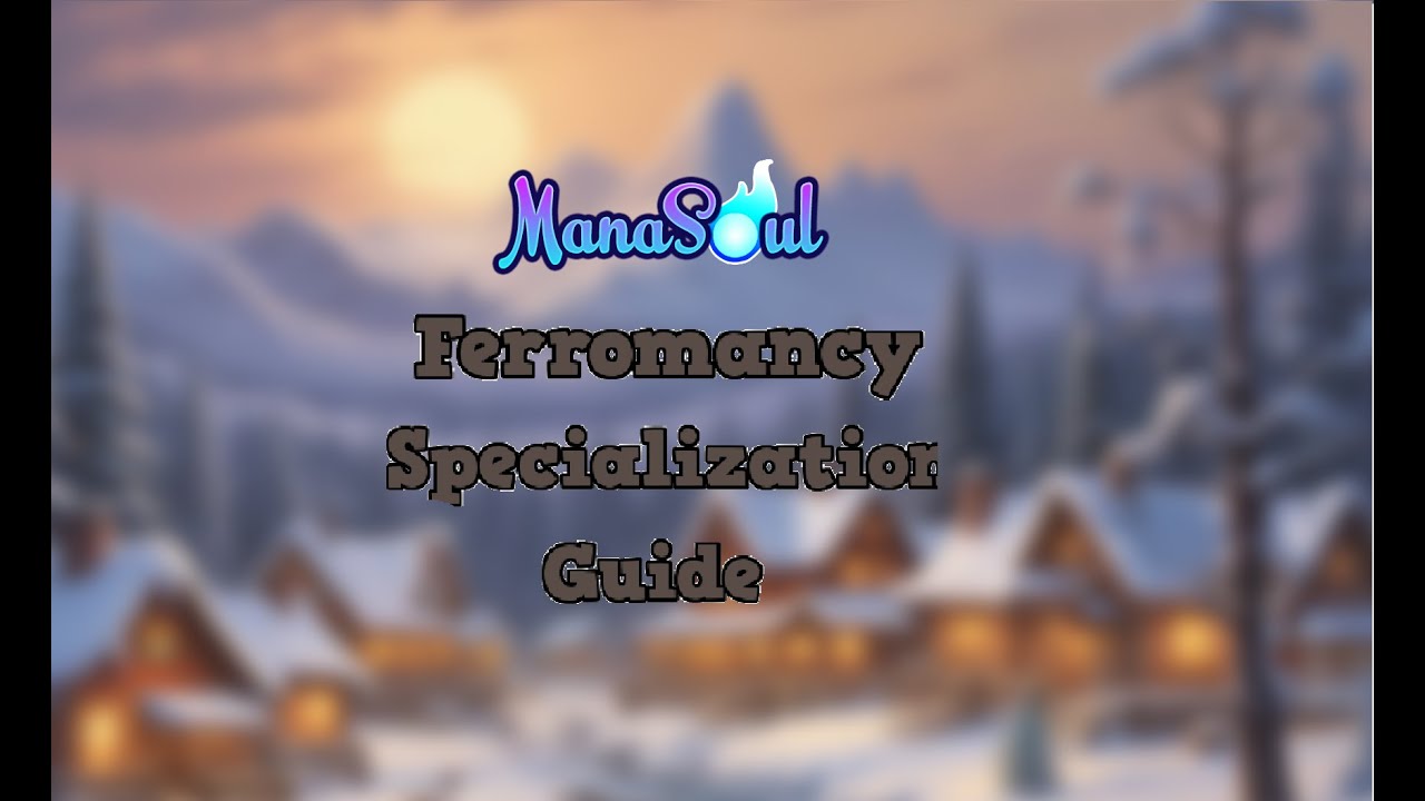 Manasoul Ferromancy Guide - YouTube