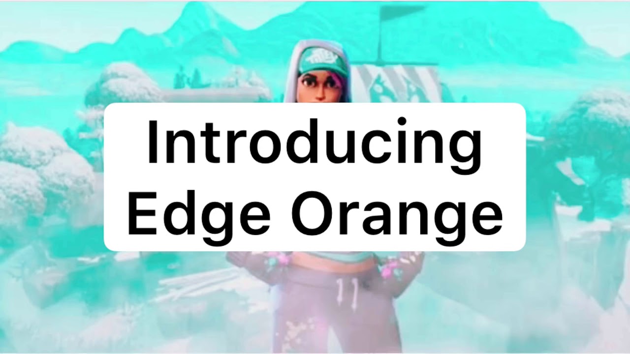 Introducing: Edge Orange | Team Edge | Fortnite Battle Royale - YouTube