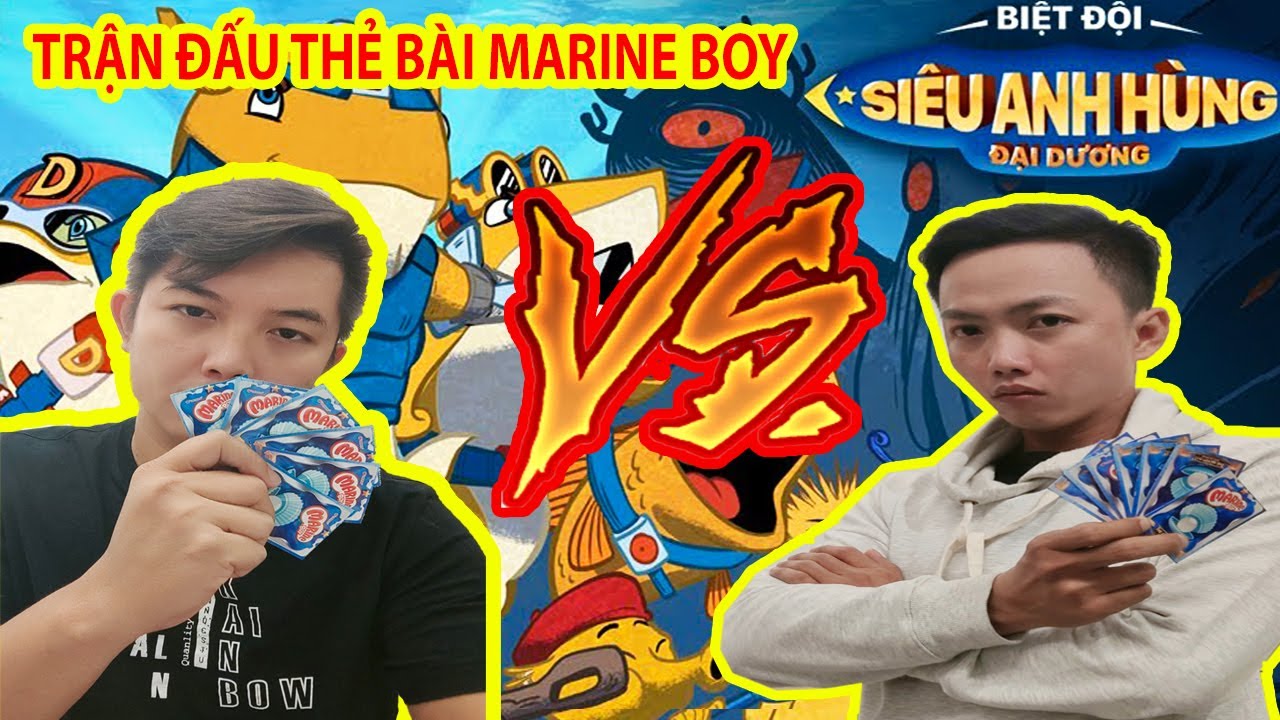 Đấu Thẻ Bài MARINE BOY Biệt Đội Siêu Anh Hùng Đại Dương Thách Đấu Anh ...