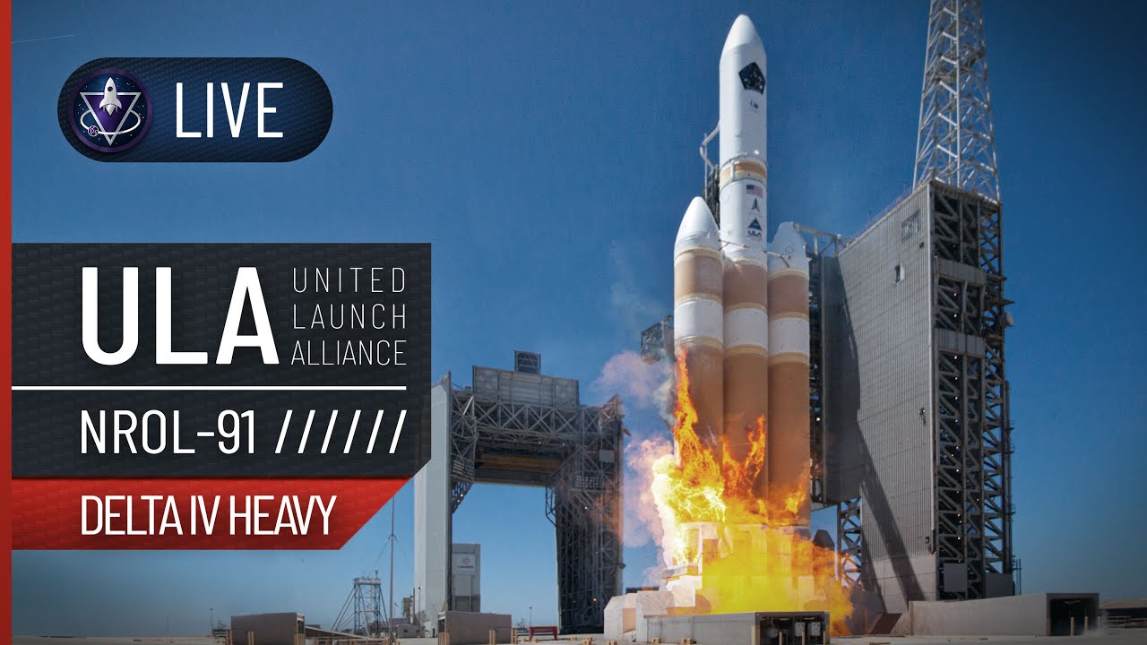 REPLAY LIVE 🔴 LANCEMENT DELTA IV HEAVY D'ULA : NROL-91 (FR) ! - YouTube