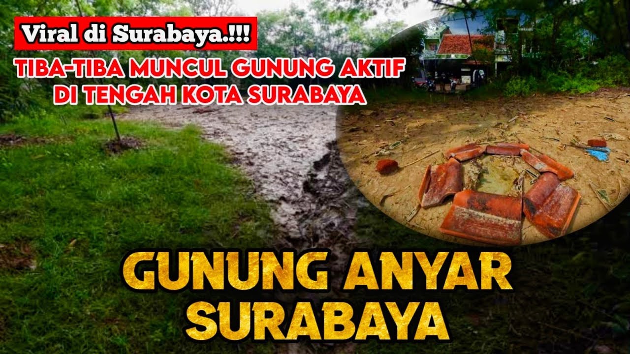 Gunung Anyar Surabaya Munculnya Gunung Aktif Ditengah Kota Surabaya ...