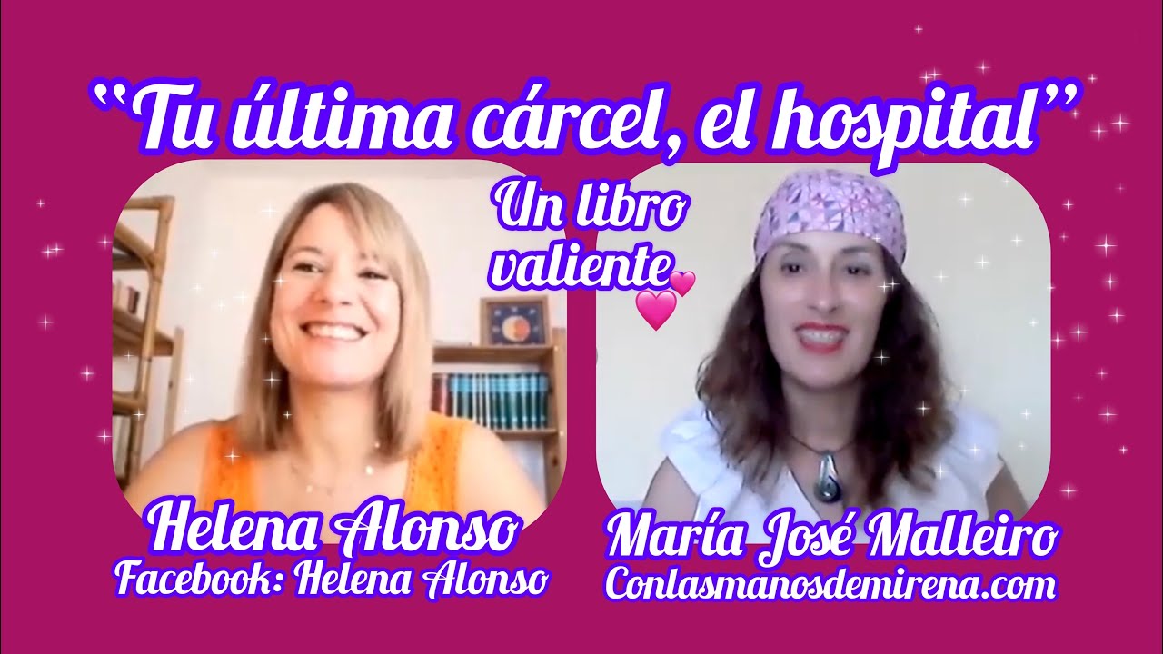 Helena Alonso y su libro "Tu última cárcel, el hospital". - YouTube